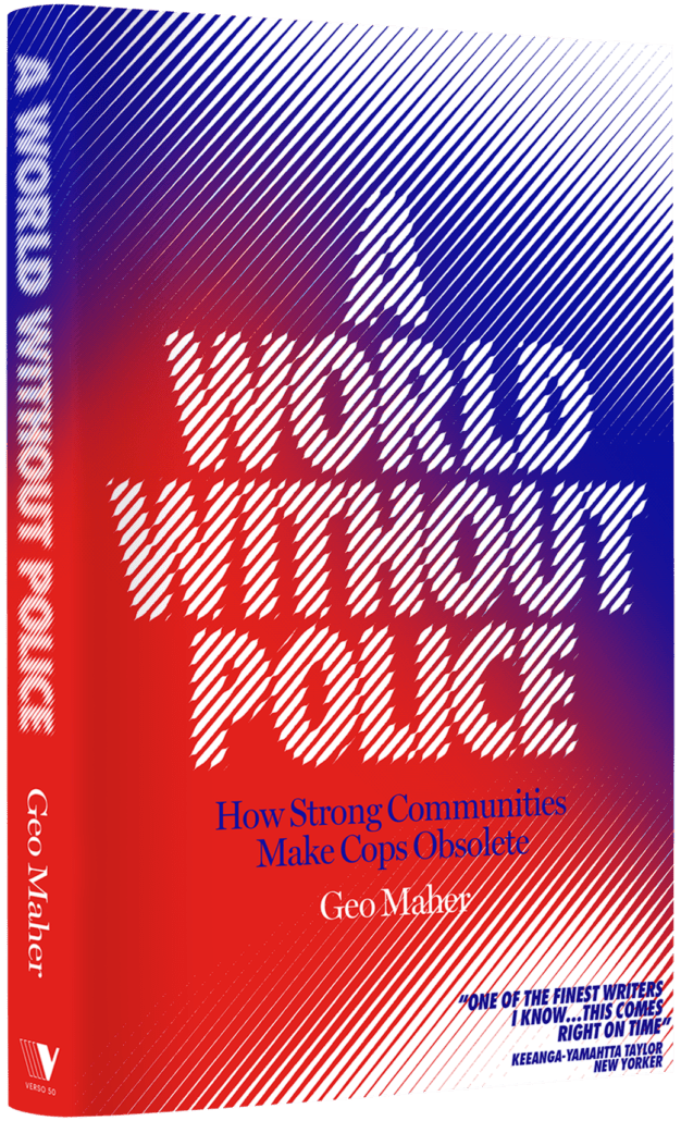 A WORLD WITHOUT POLICE: An Interview With Geo Maher - Interviews | KZSC ...
